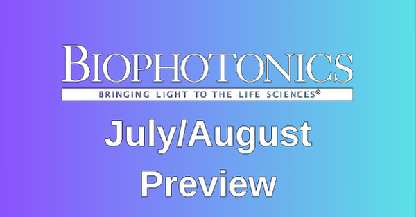 BioPhotonics Preview - July/August 2023 | Photonics Spectra